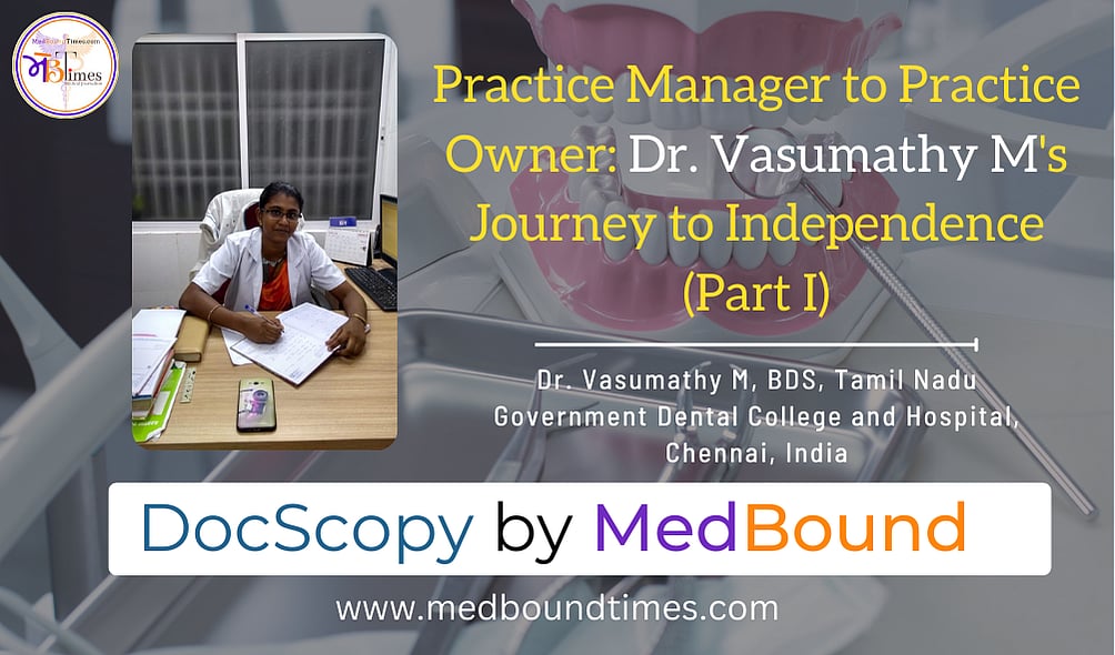 Practice Manager to Practice Owner: Dr. Vasumathy M's Journey to Independence (Part I)
